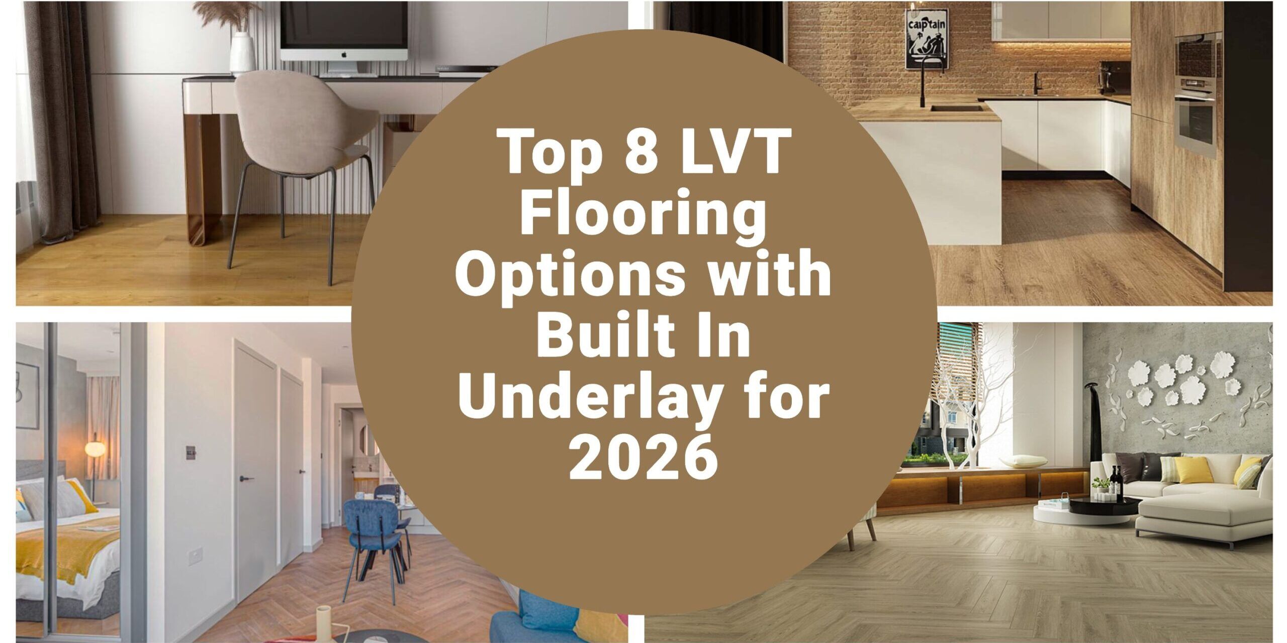 Top 8 LVT Flooring Options with Built In Underlay for 2026 - Wood and ...