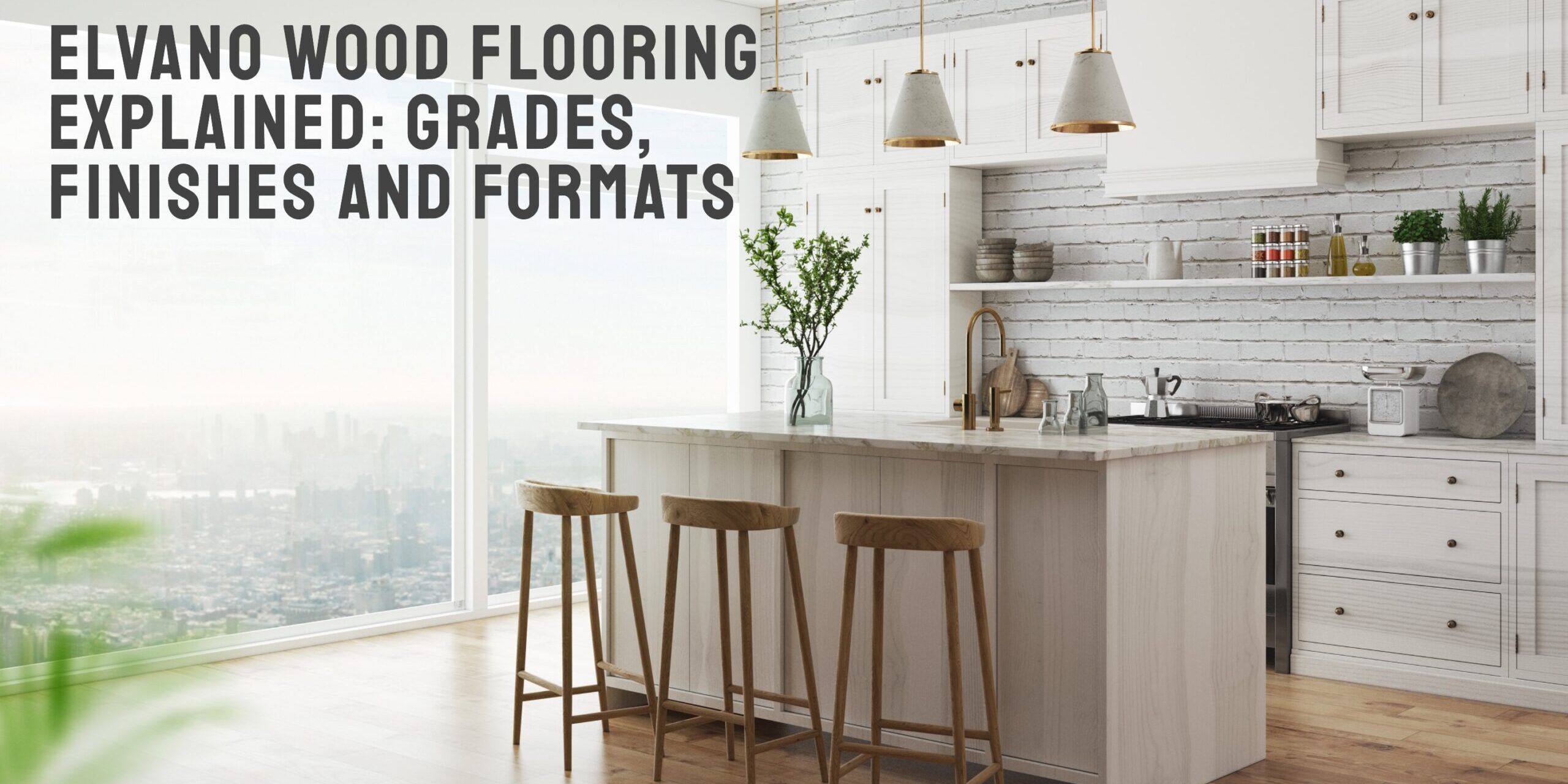Elvano Wood Flooring Explained: Grades, Finishes and Formats - Wood and ...
