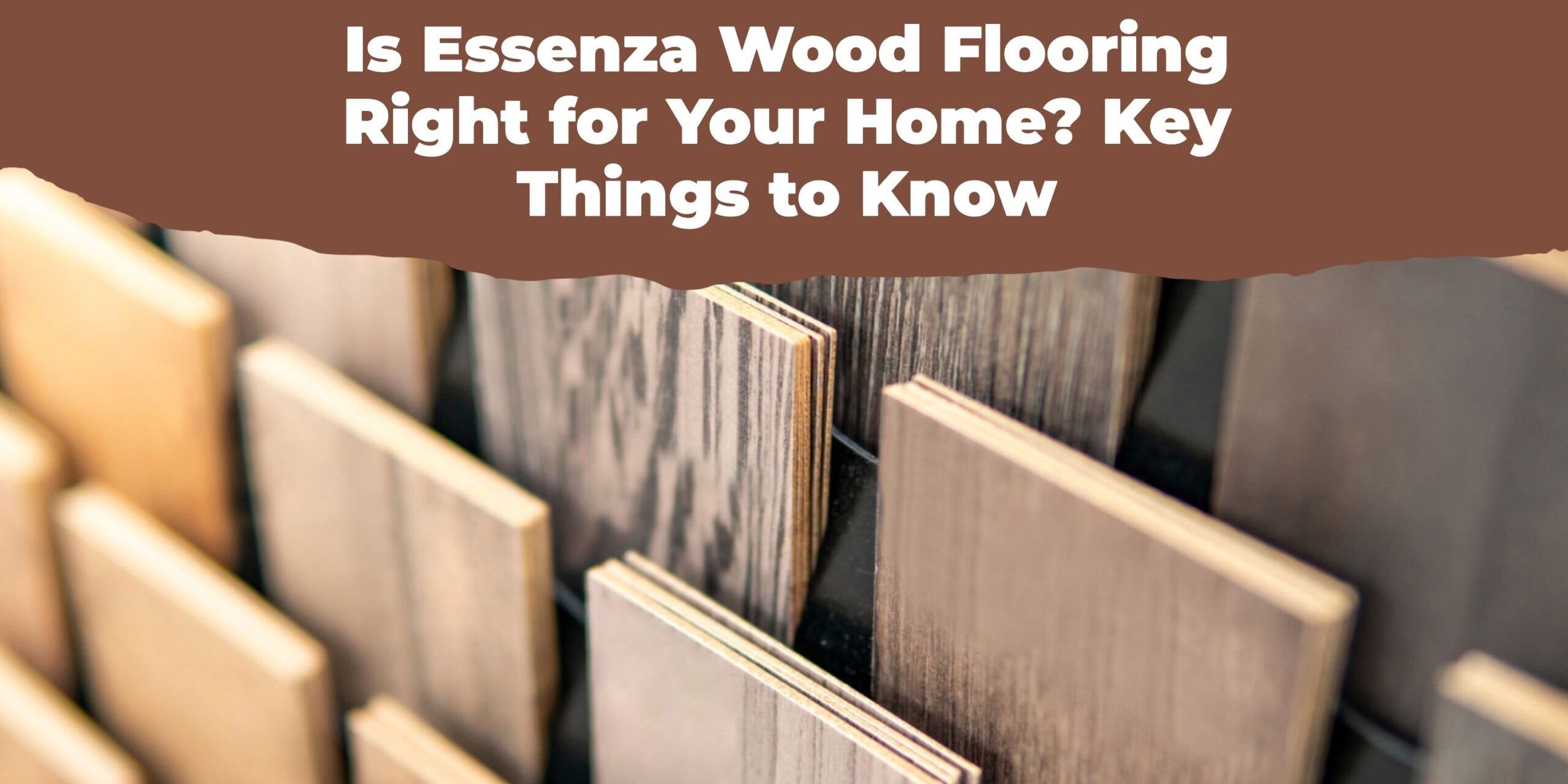 Is Essenza Wood Flooring Right for Your Home? Key Things to Know - Wood ...